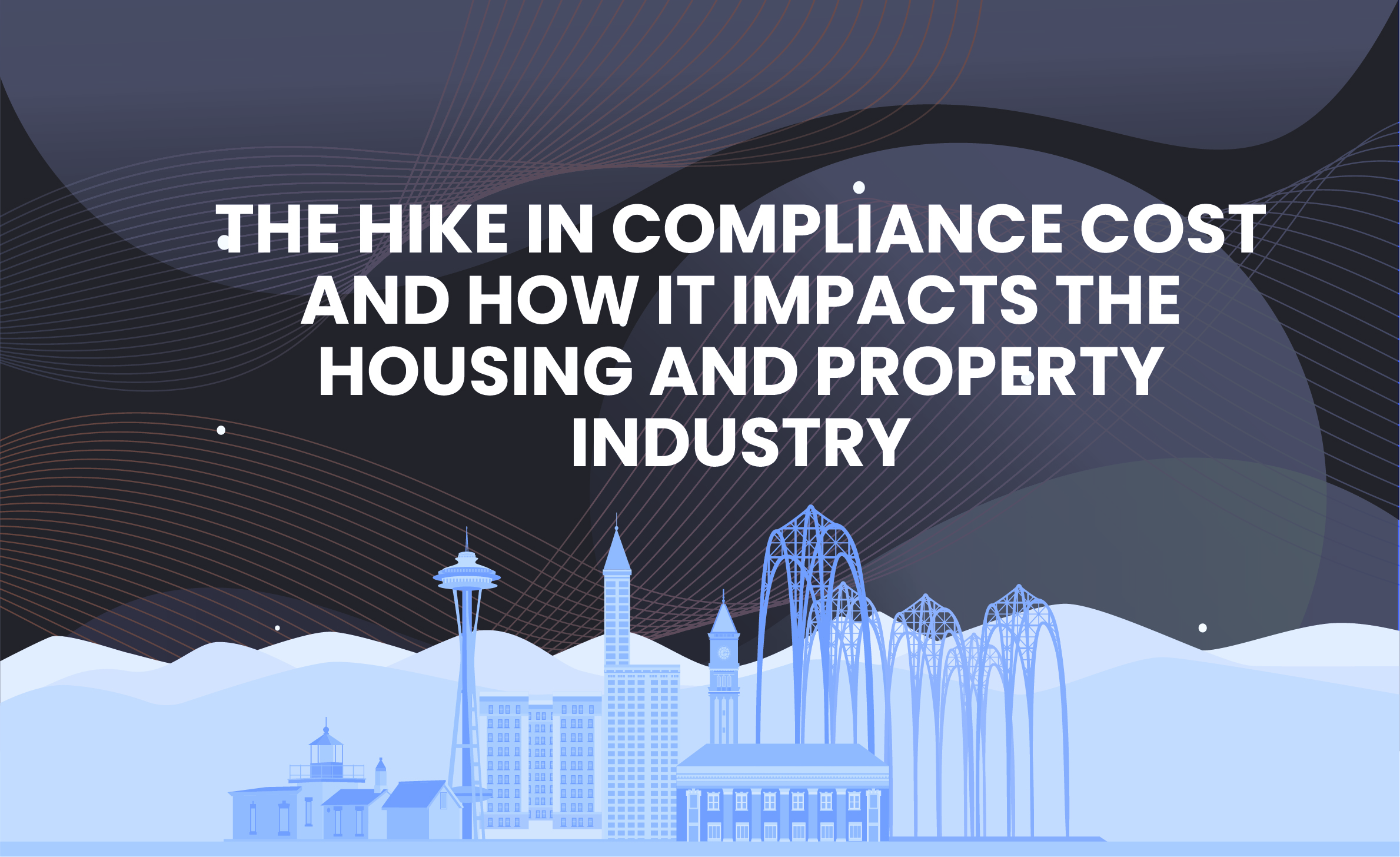 THE HIKE IN COMPLIANCE COST AND HOW IT IMPACTS THE HOUSING AND PROPERTY ...